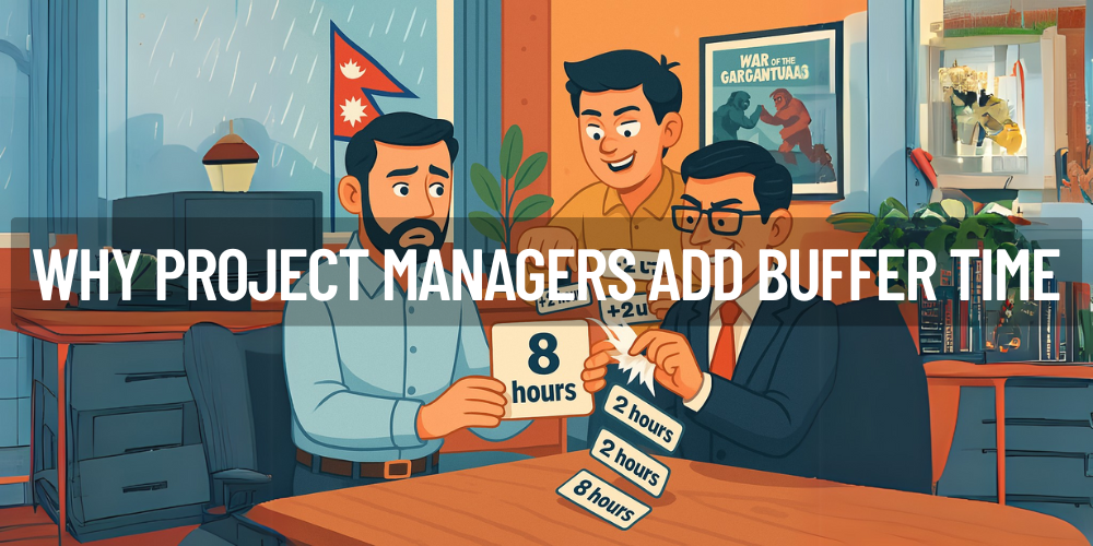 Why Project Manager in Nepal Add Buffer Time | Rustam Khadka
